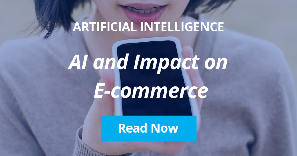 Artificial Intelligence And Its Impact On E-commerce
