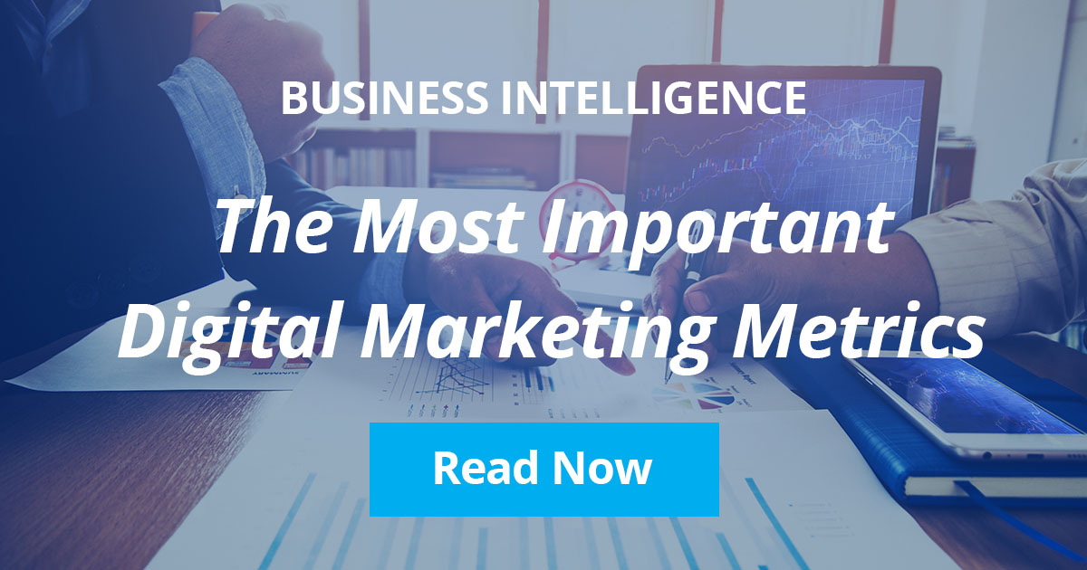 The Most Important Digital Marketing Metrics That are Relevant to Your ...